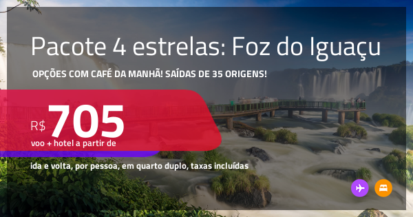 PASSAGEM + HOTEL 4 ESTRELAS com CAFÉ DA MANHÃ em FOZ DO IGUAÇU! A ...