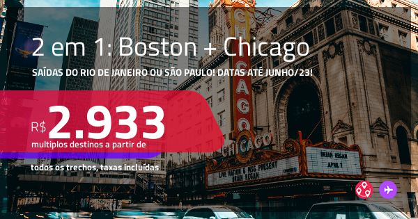 Passagens 2 em 1 – BOSTON + CHICAGO! A partir de R$ 2.933, todos os ...