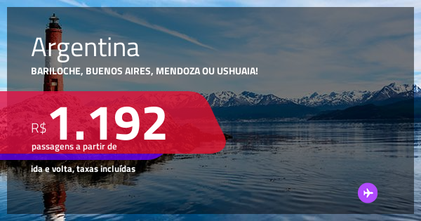 Passagens para a ARGENTINA: Bariloche, Buenos Aires, Mendoza ou Ushuaia ...