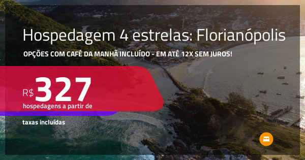 Hospedagem 4 ESTRELAS com CAFÉ DA MANHÃ em FLORIANÓPOLIS! A partir de R ...