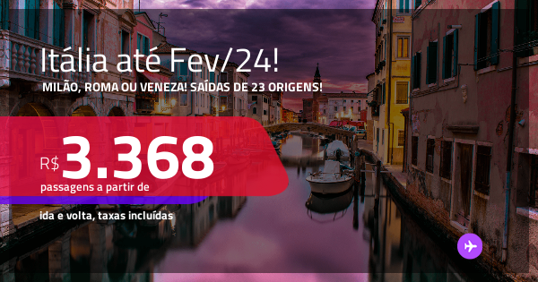 Passagens para a ITÁLIA: Milão, Roma ou Veneza! A partir de R$ 3.368 ...