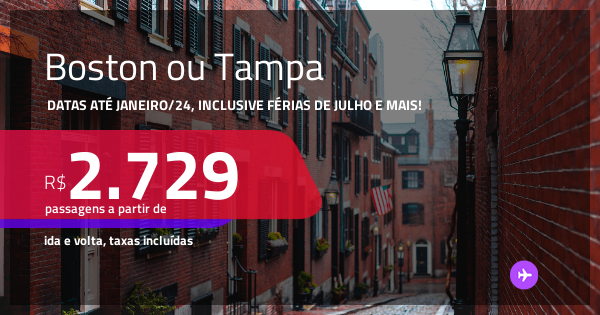 Passagens para BOSTON ou TAMPA! A partir de R$ 2.729, ida e volta, c ...