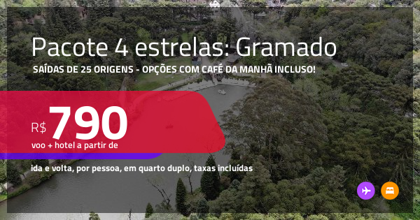 PASSAGEM + HOTEL 4 ESTRELAS com CAFÉ DA MANHÃ em GRAMADO! A partir de R ...
