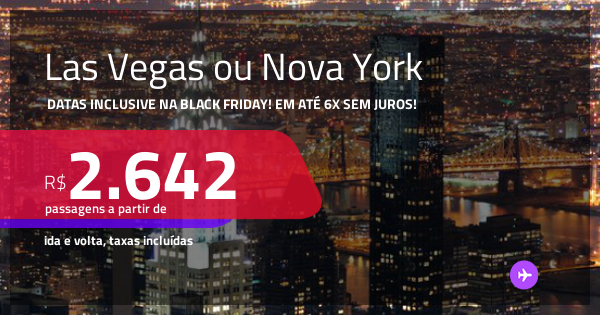 Passagens para LAS VEGAS ou NOVA YORK! Datas para viajar inclusive na Black Friday! A partir de ...