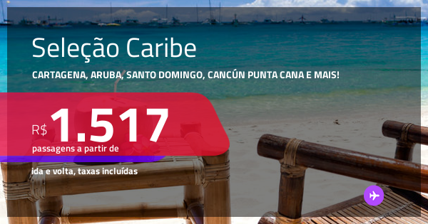 Passagens para CANCÚN, CARTAGENA, CIDADE DO PANAMÁ, HAVANA, JAMAICA ...