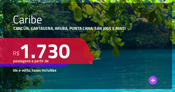 Passagens para CANCÚN, CARTAGENA, CIDADE DO PANAMÁ, JAMAICA, ARUBA ...