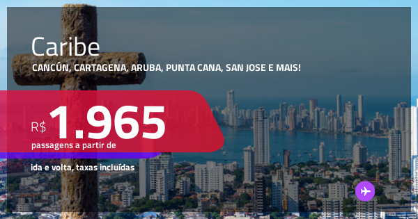 Passagens para CANCÚN, CARTAGENA, CIDADE DO PANAMÁ, JAMAICA, ARUBA ...