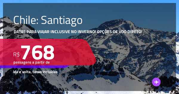 Passagens para o CHILE: Santiago! A partir de R$ 768, ida e volta, c ...