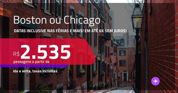 Passagens para BOSTON ou CHICAGO! A partir de R$ 2.535, ida e volta, c ...