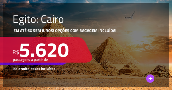 Passagens para o EGITO: Cairo! A partir de R$ 5.620, ida e volta, c ...