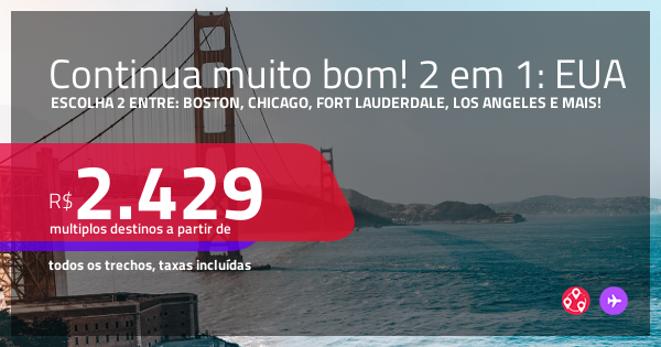 Continua muito bom! Passagens 2 em 1 para os ESTADOS UNIDOS – Escolha 2 ...