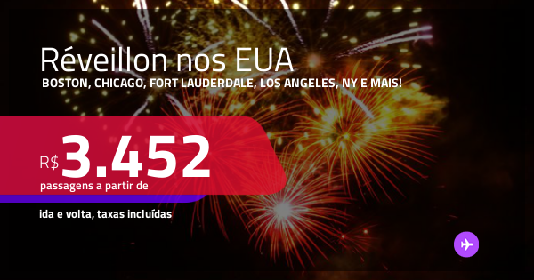 Passagens para o RÉVEILLON nos ESTADOS UNIDOS: Boston, Chicago, Fort ...