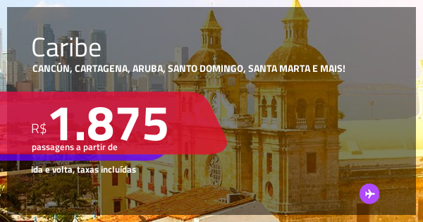 Caribe cancún, cartagena, aruba, santo domingo, santa marta e mais!