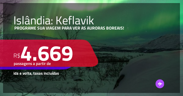 Programe sua viagem para ver as Auroras Boreais! Passagens para a ...