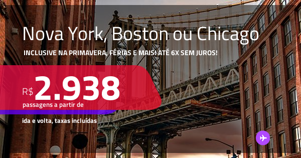 Passagens para NOVA YORK, BOSTON ou CHICAGO! Datas até Novembro/25 ...