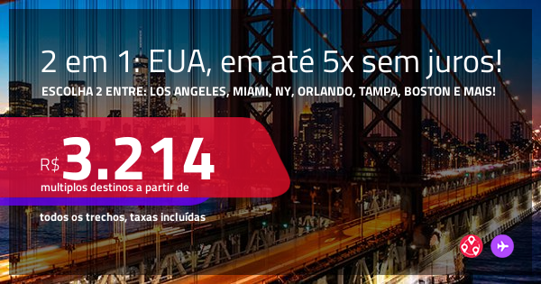 2 em 1: EUA, em até 5x sem juros! ESCOLHA 2 ENTRE: LOS ANGELES, MIAMI ...