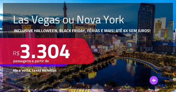 Passagens para LAS VEGAS ou NOVA YORK! Datas inclusive Halloween, Black Friday, Férias e mais! A ...