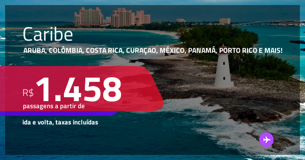 Passagens para o CARIBE: Aruba, Bahamas, Colômbia, Costa Rica, Cuba ...
