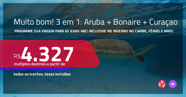 MUITO BOM!!! Programe sua viagem para as ILHAS ABC! Passagens 3 em 1 ...